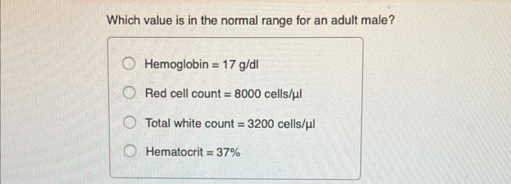 Solved Which value is in the normal range for an adult | Chegg.com