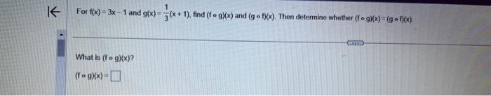 Solved For f(x)=3x−1 and g(x)=31(x+1), find (f∘g)(x) and | Chegg.com