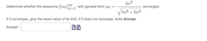 Solved 4n4 converges. Determine whether the sequence {an)=1 | Chegg.com