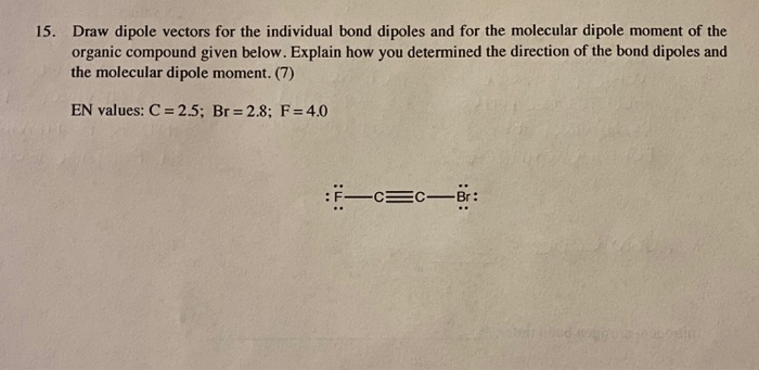Solved 15. Draw dipole vectors for the individual bond | Chegg.com