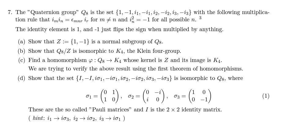 Solved = - = a 7. The "Quaternion group" Q8 is the set | Chegg.com