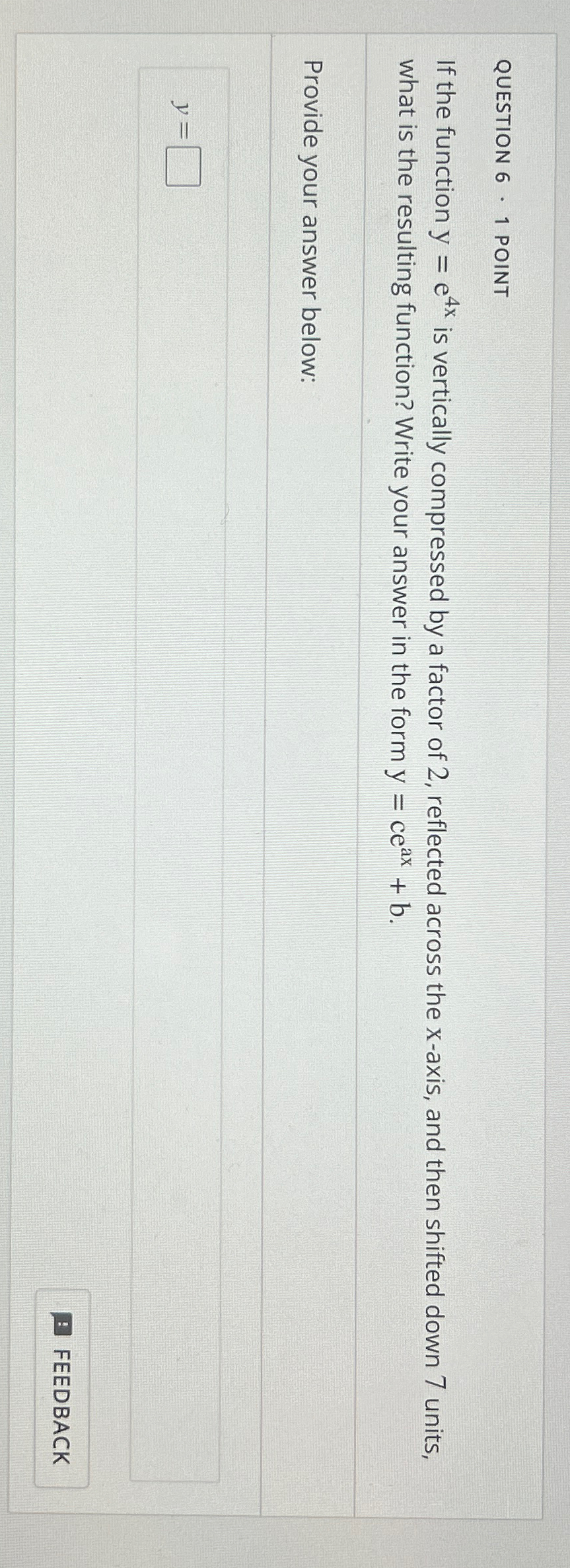 Solved QUESTION 6*1 ﻿POINTIf the function y=e4x ﻿is | Chegg.com