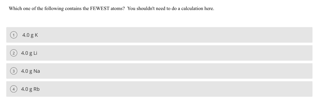 Solved Which one of the following contains the FEWEST atoms? | Chegg.com