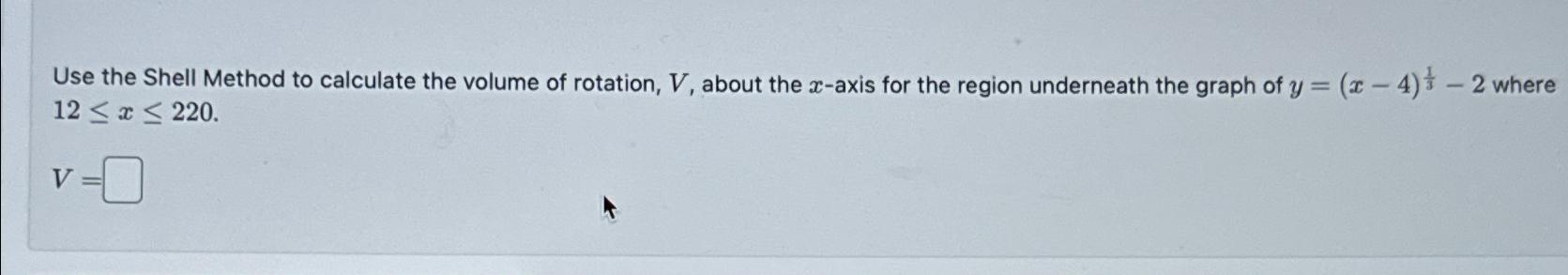 Solved Use the Shell Method to calculate the volume of | Chegg.com