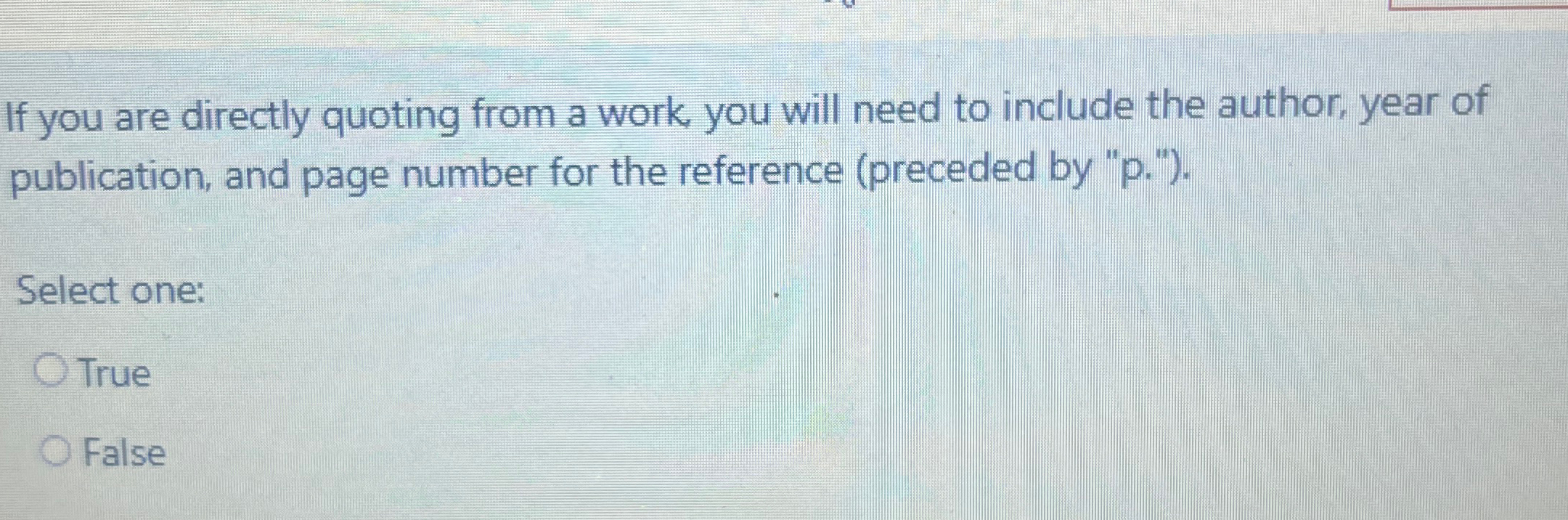 Solved If you are directly quoting from a work, you will | Chegg.com