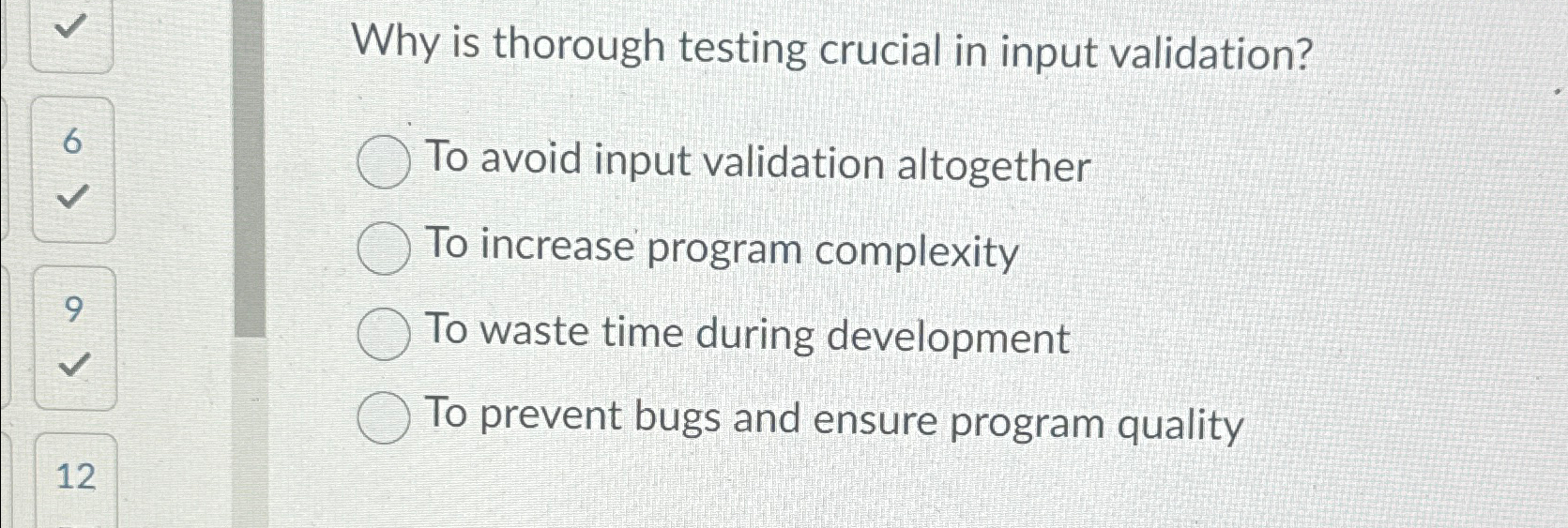 Solved Why is thorough testing crucial in input | Chegg.com