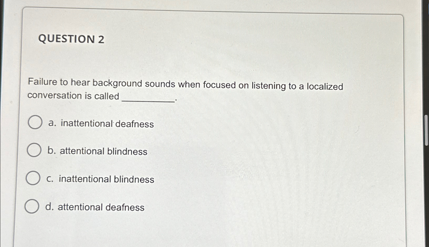 Solved QUESTION 2Failure to hear background sounds when | Chegg.com