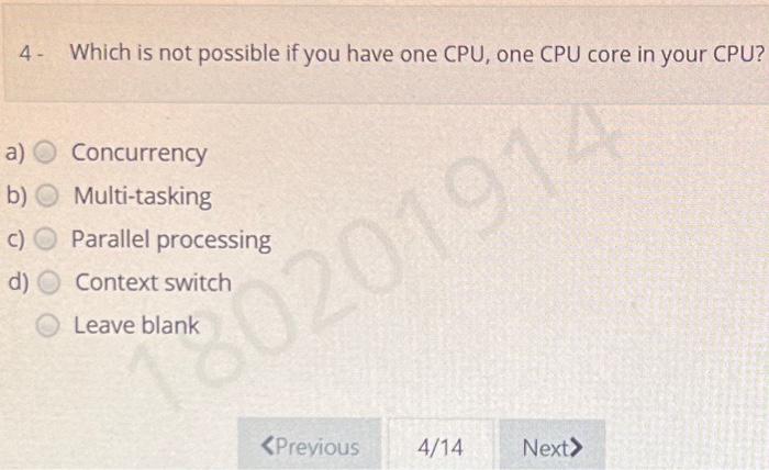 Solved 4- Which is not possible if you have one CPU, one CPU | Chegg.com