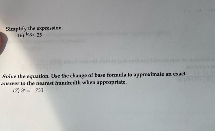 Solved Simplify the expression. 16) log525 Solve the | Chegg.com