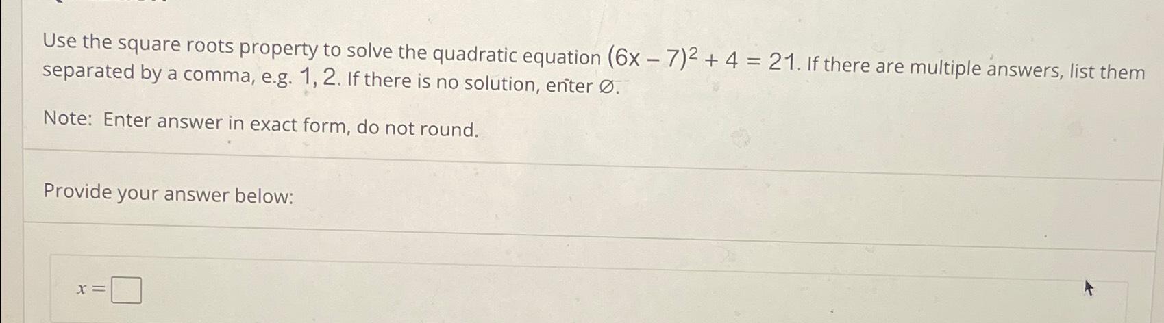 Solved Use the square roots property to solve the quadratic | Chegg.com