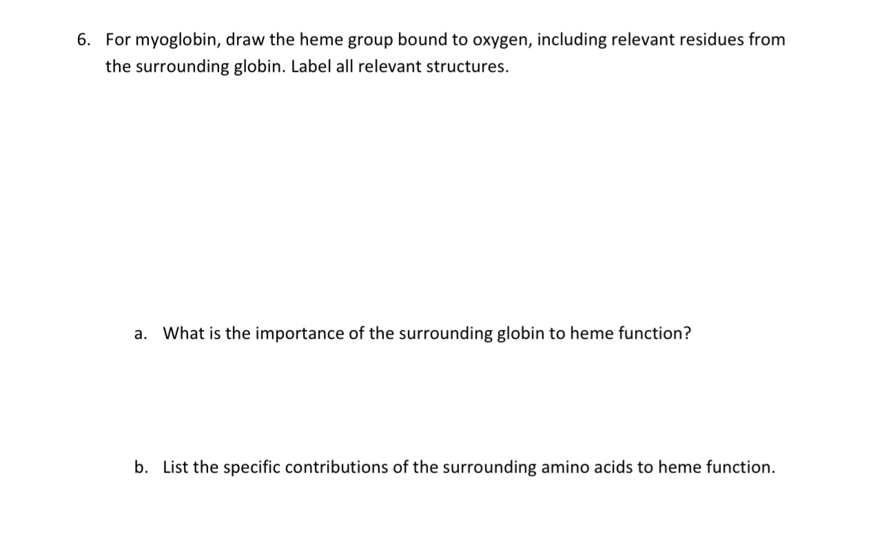 Solved For myoglobin, draw the heme group bound to oxygen, | Chegg.com