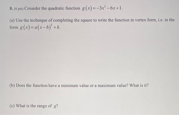 Solved 8. ( 6 pts) Consider the quadratic function | Chegg.com