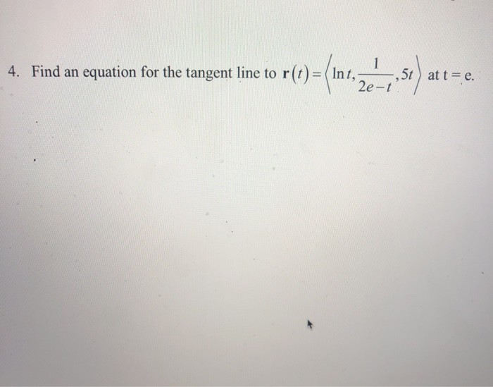 Solved 4. Find an equation for the tangent line to | Chegg.com