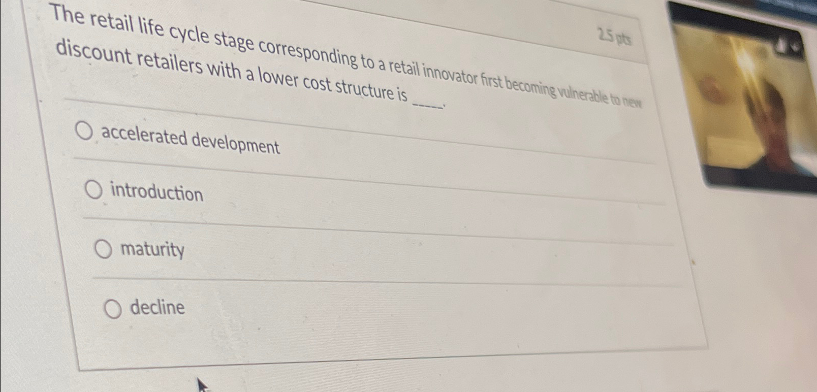 Solved The retail life cycle stage corresponding to a retail | Chegg.com
