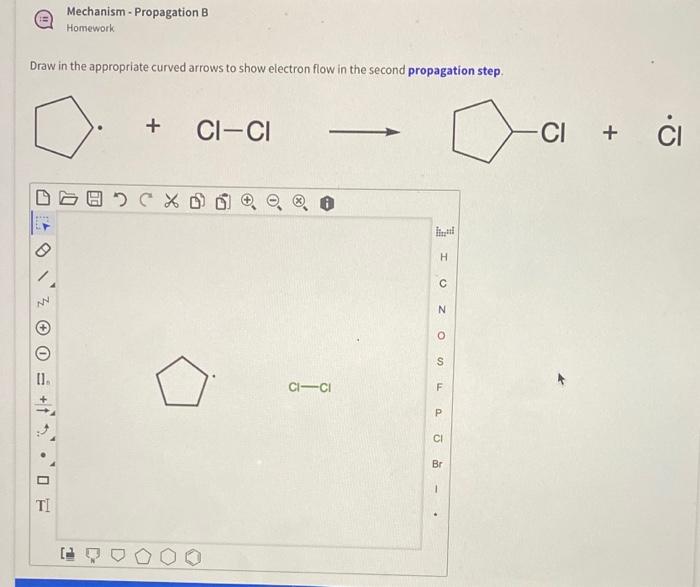 Solved Mechanism - Propagation A Homework Draw in the | Chegg.com