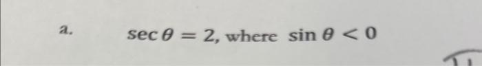 Solved secθ=2, where sinθ