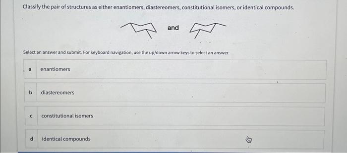 Solved Classify the pair of structures as either | Chegg.com
