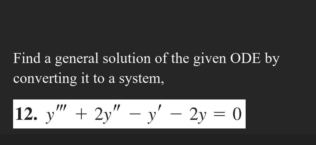 Solved Find a general solution of the given ODE by | Chegg.com