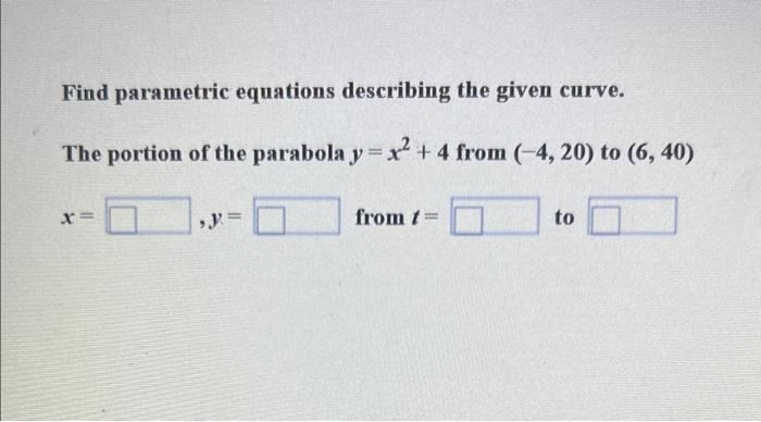 Solved Find parametric equations describing the given curve. | Chegg.com