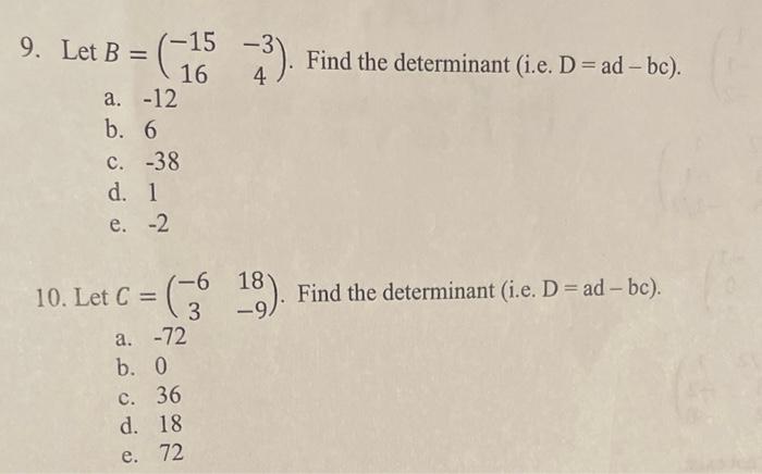 Solved Let B=(−1516−34). Find the determinant (i.e. D=ad−bc) | Chegg.com