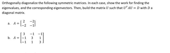 Solved Orthogonally diagonalize the following symmetric | Chegg.com