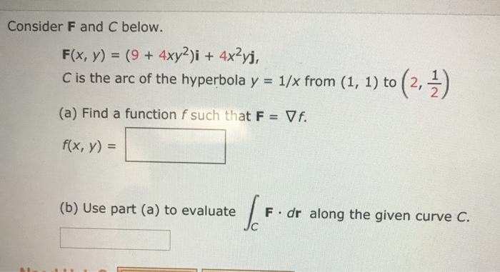 Solved Consider F and C below. F(x, y) = (9 + 4xy2)i + | Chegg.com