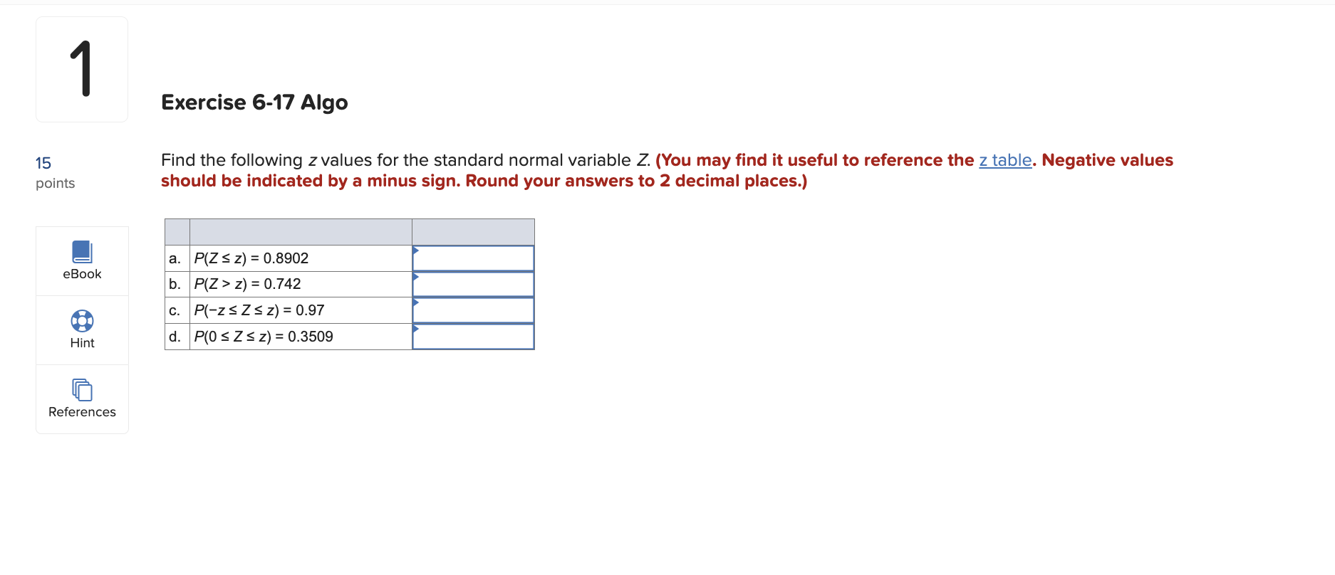 Exercise 6-17 ﻿AlgoFind the following z ﻿values for | Chegg.com