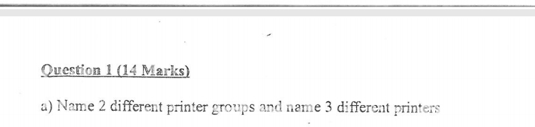 Solved Question 1 (14 ﻿Marks)a) ﻿Name 2 ﻿different printer | Chegg.com