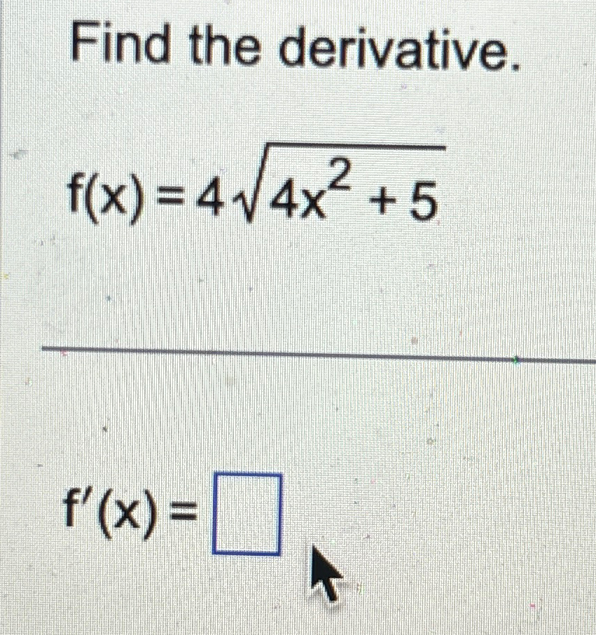 Solved Find The Derivative F X 44x2 52f X