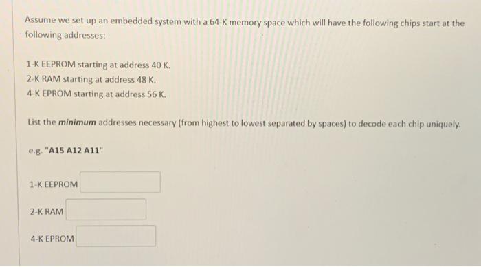 Solved Assume we set up an embedded system with a 64−K | Chegg.com