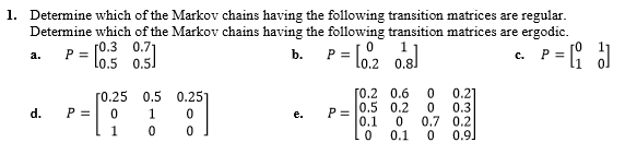 Solved Determine which of the Markov chains having the | Chegg.com