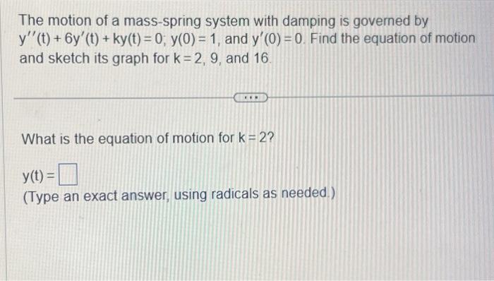 Solved The motion of a mass-spring system with damping is | Chegg.com