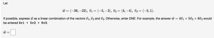 Solved w= −38,−22 ,v1= −5,−3 ,v2= 4,−4 ,v3= −5,1 If | Chegg.com