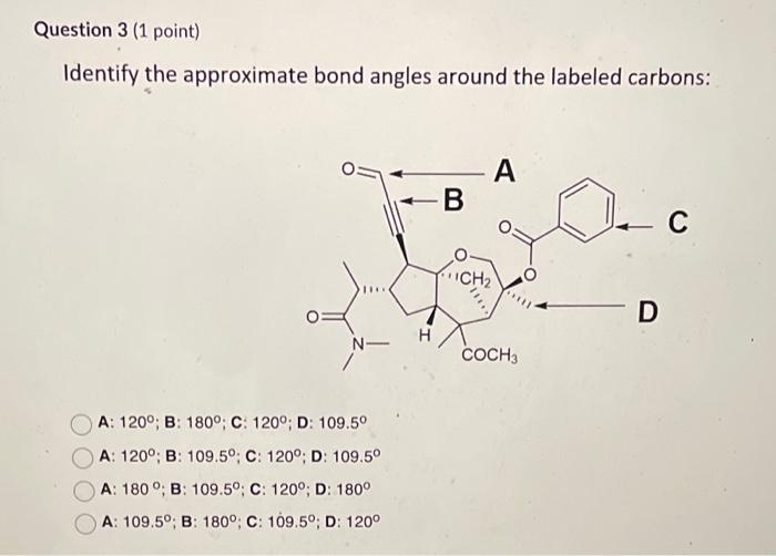 Solved Identify the approximate bond angles around the | Chegg.com