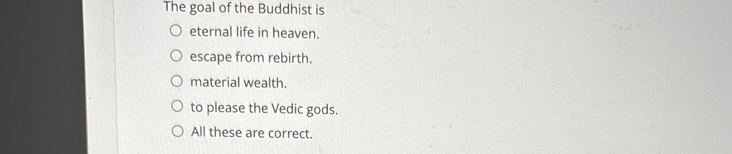 Solved The goal of the Buddhist iseternal life in | Chegg.com