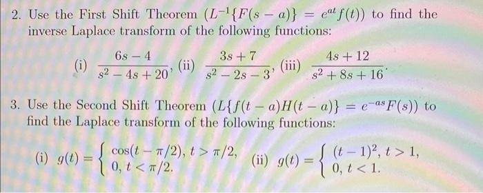 Solved 2. Use the First Shift Theorem (L−1{F(s−a)}=eatf(t)) | Chegg.com