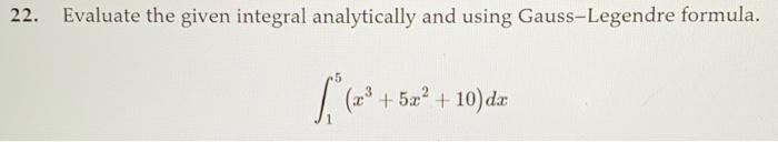 Solved 22. Evaluate the given integral analytically and | Chegg.com