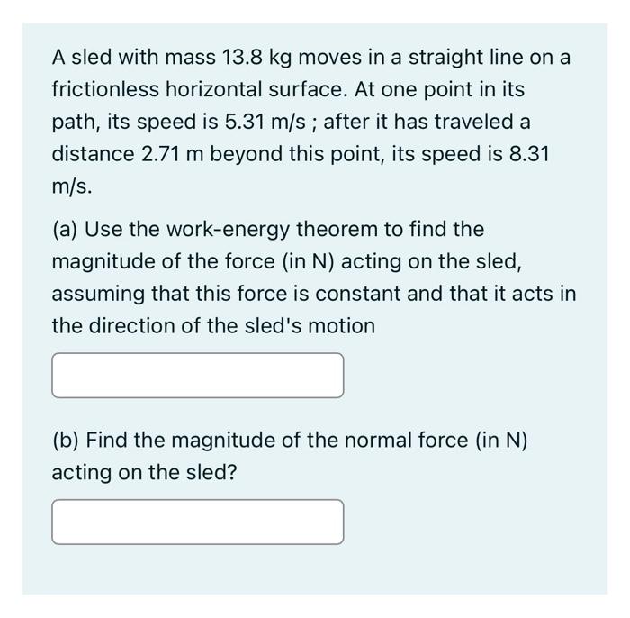 Solved A sled with mass 13.8 kg moves in a straight line on | Chegg.com