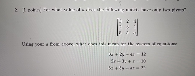 Solved [1 ﻿points] ﻿For what value of a does the following | Chegg.com