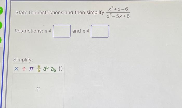 Solved State the restrictions and then simplify:: | Chegg.com