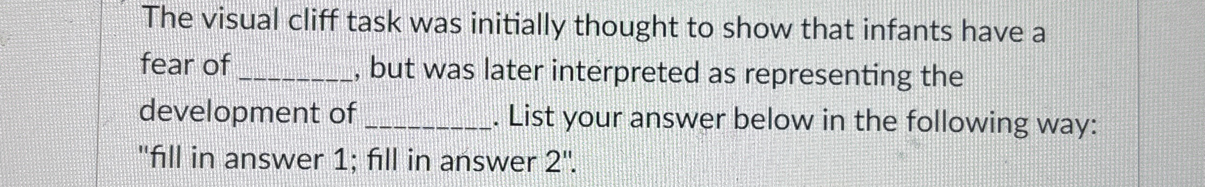 Solved The visual cliff task was initially thought to show | Chegg.com