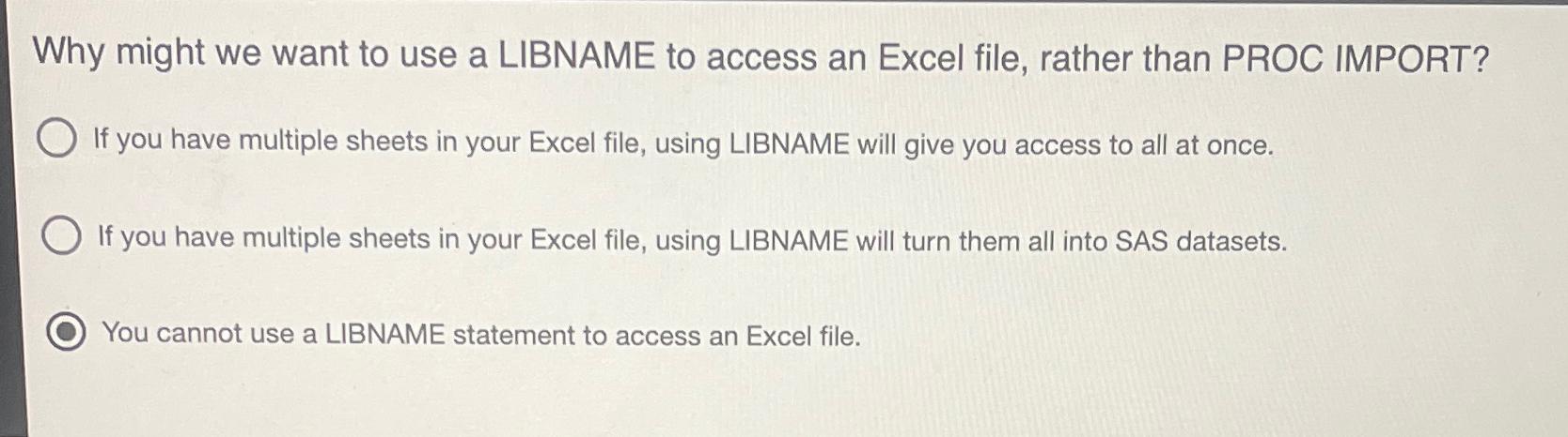 Solved Why might we want to use a LIBNAME to access an Excel | Chegg.com