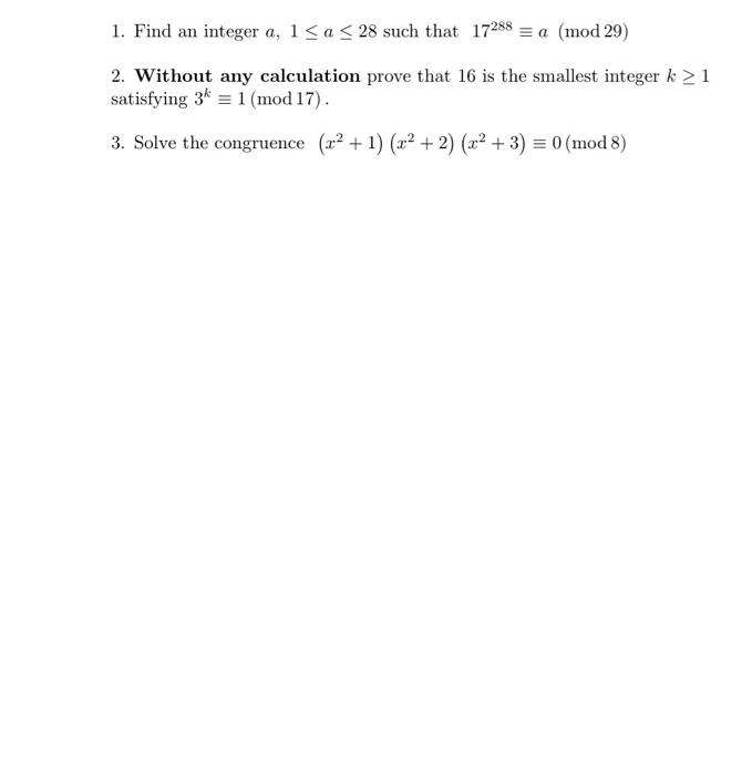 Solved 1. Find an integer a, 1 ≤ a ≤ 28 such that 17288 = a | Chegg.com