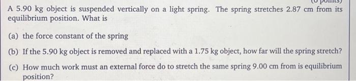 Solved A 5.90 kg object is suspended vertically on a light | Chegg.com