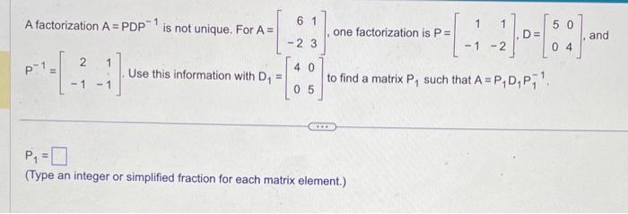 Solved A factorization A=PDP−1 is not unique. For A=[6−213], | Chegg.com