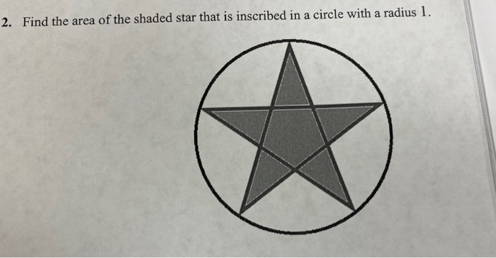 Solved 2. Find the area of the shaded star that is inscribed | Chegg.com