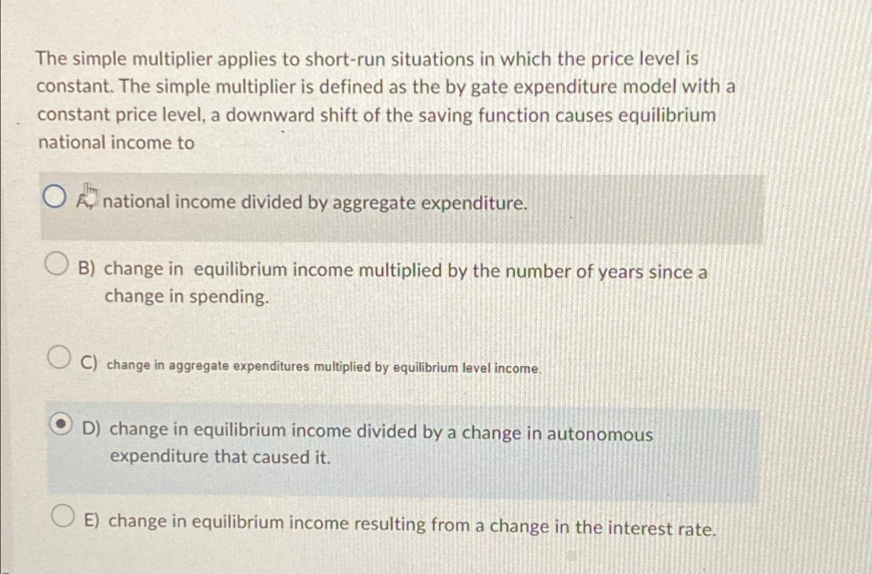 Solved The simple multiplier applies to short-run situations | Chegg.com