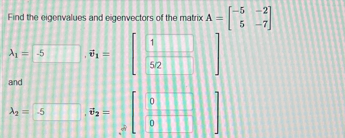 Solved Find the eigenvalues and eigenvectors of the matrix | Chegg.com