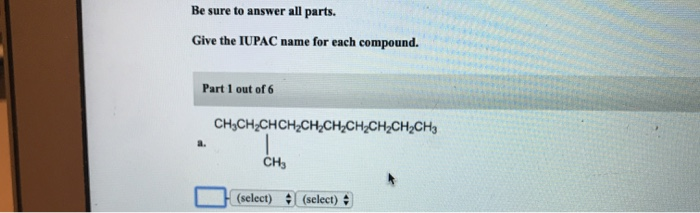 Solved Be sure to answer all parts. Give the IUPAC name for | Chegg.com