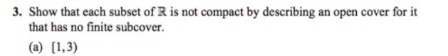 Solved 3. Show that each subset of R is not compact by | Chegg.com